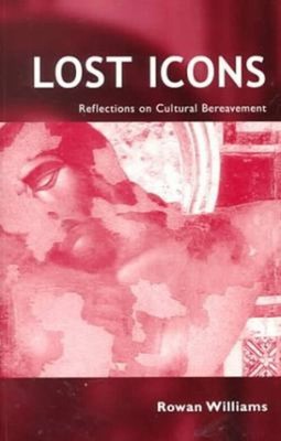 LOST ICONS: Reflections on Cultural Bereavement : Reflections on ...