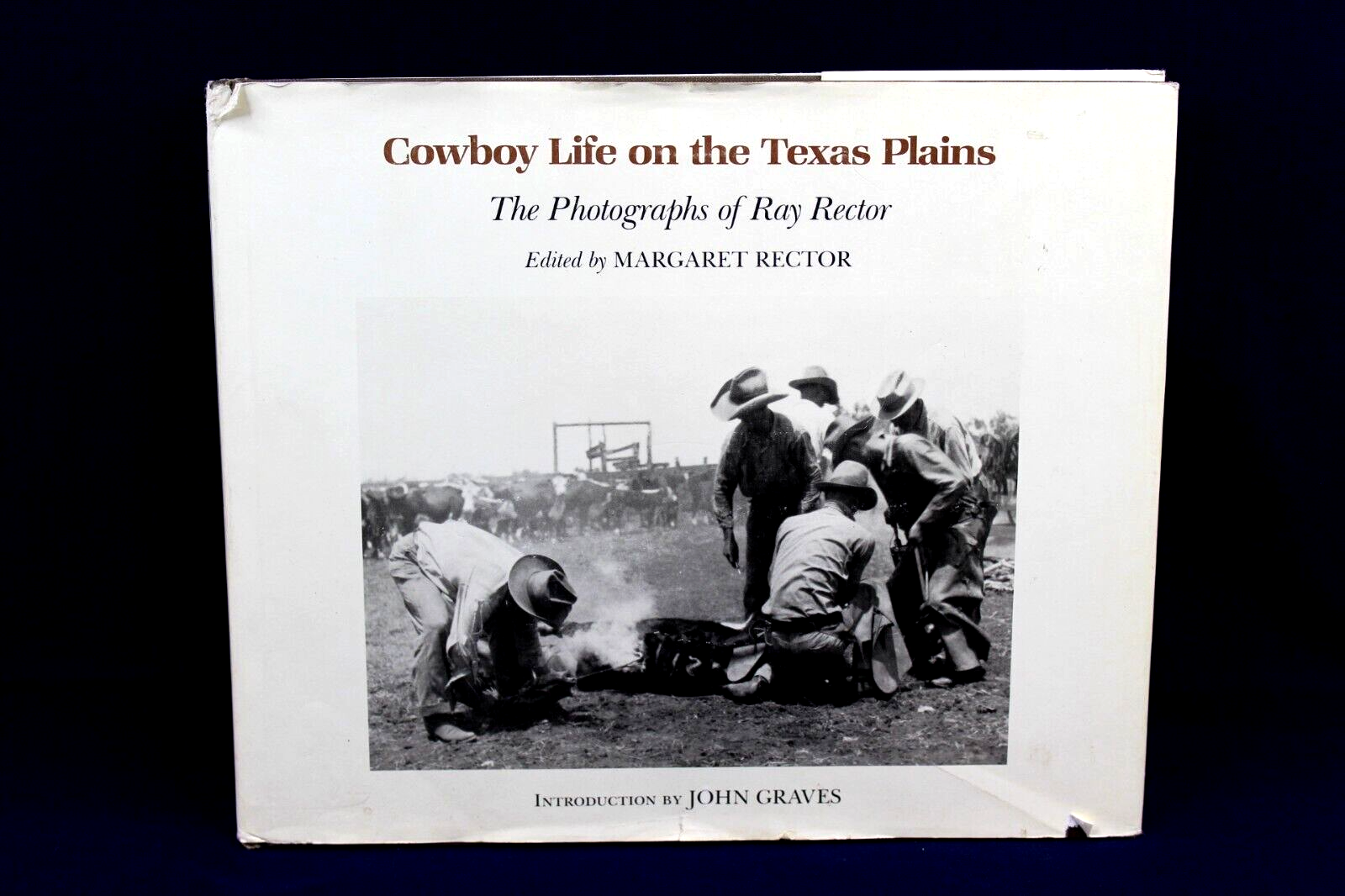 Cowboy Life on the Texas Plains Photographs of Ray Rector by Margaret ...