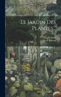 Le Jardin Des Plantes... by Pierre Boitard Hardcover Book | eBay