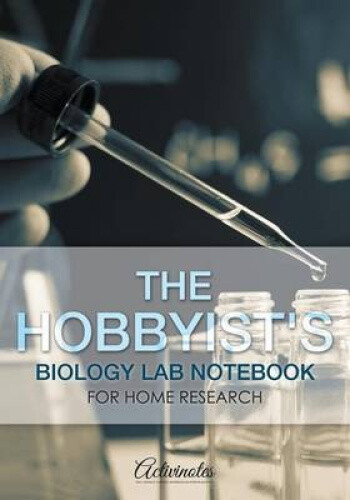 The Hobbyist's Biology Lab Notebook for Home Research by Activinotes ...