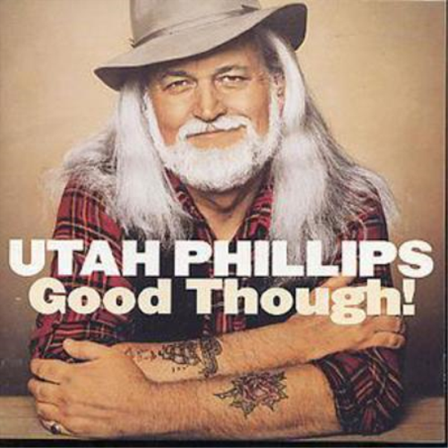 Utah Phillips Good Though! (CD) Album 11671100425 | eBay