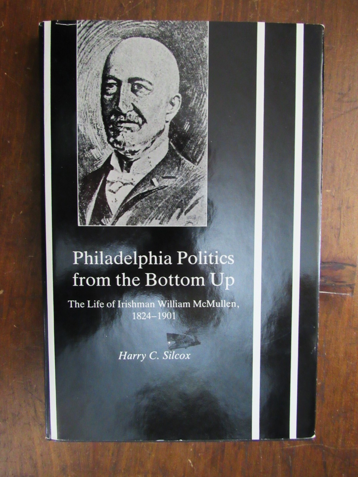 Philadelphia Politics from the Bottom Up : The Life of Irishman William ...