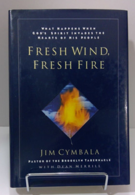 Fresh Wind, Fresh Fire - Hardcover By Jim Cymbala - NEW 9780310211884| eBay
