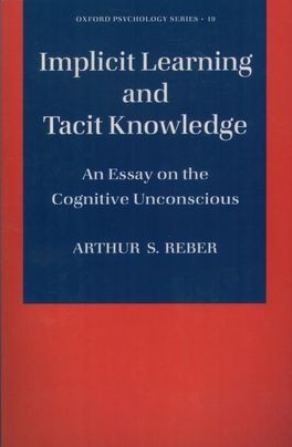 NEW BOOK Implicit Learning and Tacit Knowledge by Reber, Arthur S ...