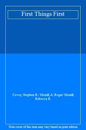 First Things First,Steven R. Covey 9780684802039 | eBay