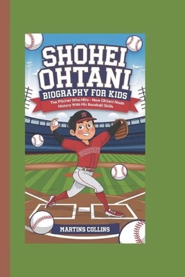Shohei Ohtani Biography for Kids: The Pitcher Who Hits - How Ohtani ...