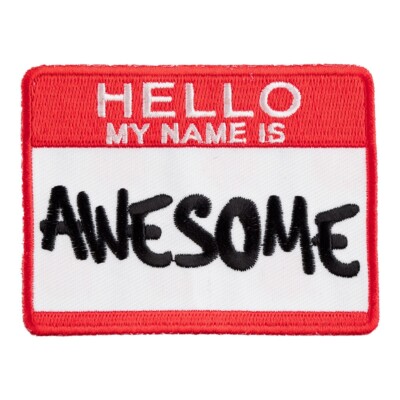 Hello My Name Is Awesome Patch, Funny Patches | eBay
