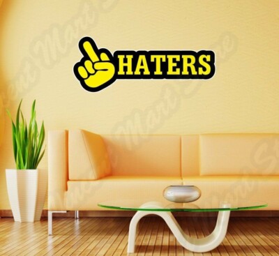 Hate Haters Offensive Funny Wall Sticker Room Interior Decor 25"X10" | eBay