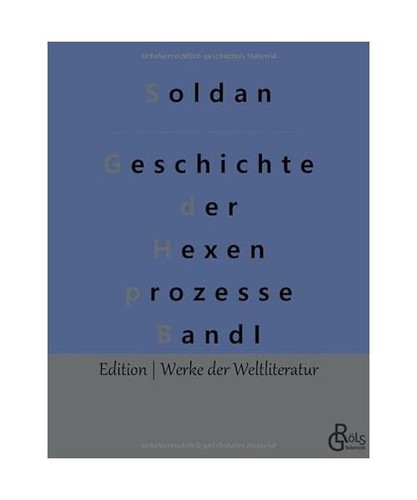 Geschichte der Hexenprozesse: Band 1, Wilhelm Gottlieb Soldan | eBay.de