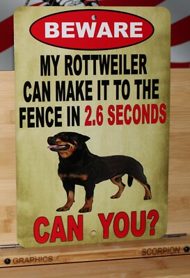 My Rottweiler Can Make It To The Fence Aluminum Sign 8x12 in | eBay