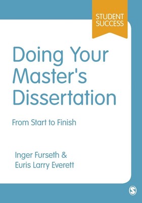 Doing Your Masters Dissertation: From Start to Finish by Inger Furseth ...