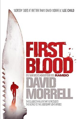 First Blood: The classic thriller tha..., David Morrell 9780755346677 ...