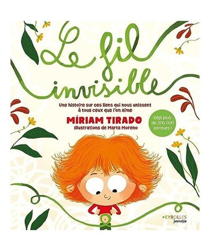 Le fil invisible: Une histoire sur ces liens qui nous unissent à tous ...