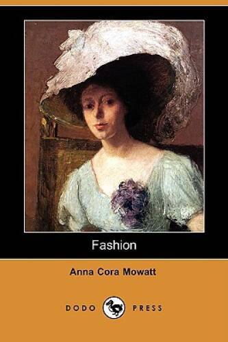 Fashion (Dodo Press) - Paperback By Mowatt, Anna Cora - GOOD ...