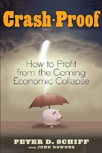 Crash Proof: How to Profit From the Coming Economic Collapse ...