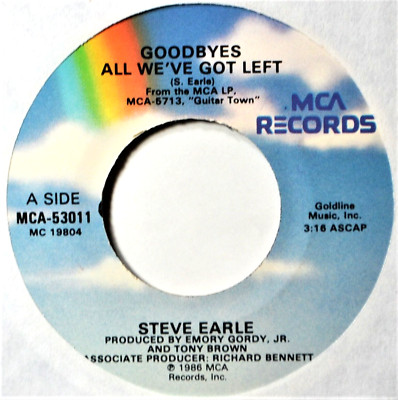 Steve Earle Goodbye's All We've Got Left 80's EX 45 7" Vinyl & Jukebox ...