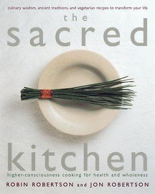 The Sacred Kitchen: Higher-Consciousness Cooking for Health and ...
