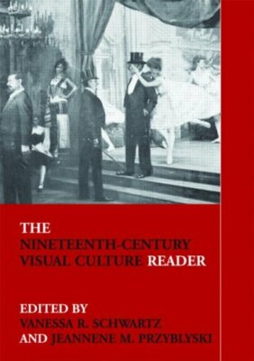 The Nineteenth-Century Visual Culture Reader (I, Schwartz ...