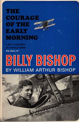 The Courage Of The Early Morning Billy Bishop by Arthur Bishop HC1965 ...