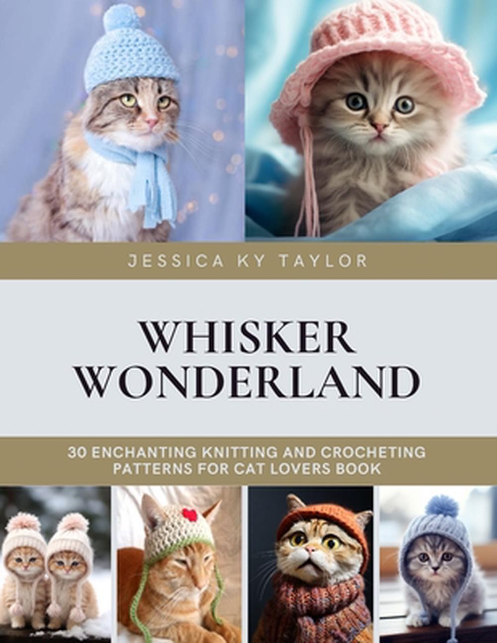 Whisker Wonderland: 30 Enchanting Knitting and Crocheting Patterns for ...