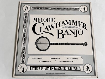 Melodic Clawhammer Banjo~Andy Cahan, Bob Carlin, Dana Loomis, Ken ...