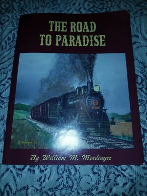 The Road To Paradise by William M. Moedinger Strasburg, PA Railroad ...