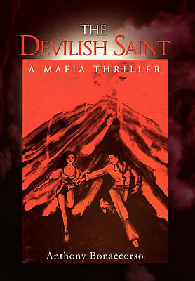 The Devilish Saint by Anthony Bonaccorso (Hardcover, 2010) for sale ...