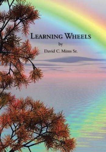 David C. Mims Sr | Learning Wheels | Buch | Englisch (2013) | Xlibris ...