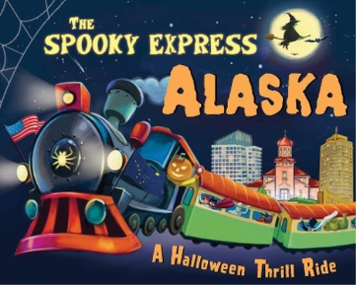 Eric James The Spooky Express Alaska (Relié) Halloween Thrill Ride ...