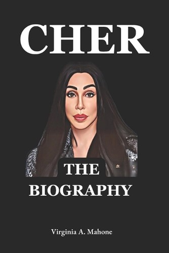 Cher: The Unstoppable Icon: A Biography And Autobiography Of Cher by ...