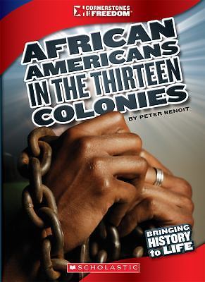 African Americans in the Thirteen Colonies (Cornerstones of Freedom ...