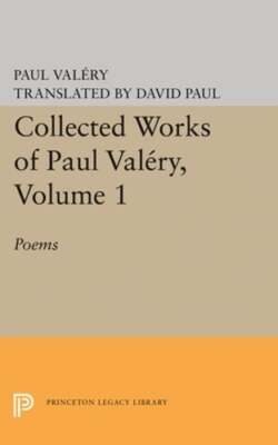Collected Works of Paul Valery, Volume 1: Poems by Paul Valery: New ...