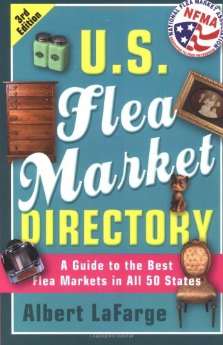U.S. FLEA MARKET DIRECTORY, 3RD EDITION: A GUIDE TO THE By Albert ...