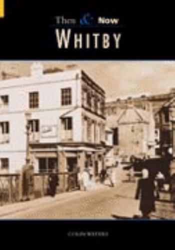 Whitby : Then and Now by Colin Waters (Hardcover) for sale online | eBay