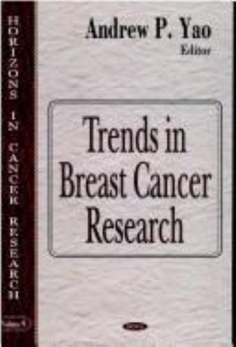 Trends in Breast Cancer Research by Andrew P. Yao (2005, Trade ...