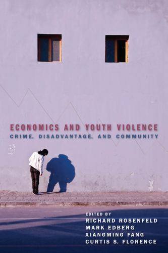 Economics and Youth Violence : Crime, Disadvantage, and Community by ...