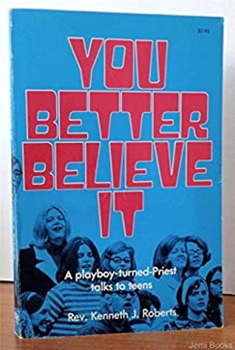 You Better Believe It Paperback Kenneth J. Roberts 9780879737504| eBay