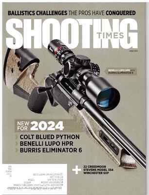 SHOOTING TIMES MAGAZINE JUNE 2024, COLT, BENELLI, CREEDMORE, STEVENS ...