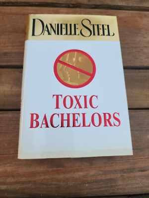 Toxic Bachelors by Danielle Steel (2005, Hardcover) 9780385338271| eBay