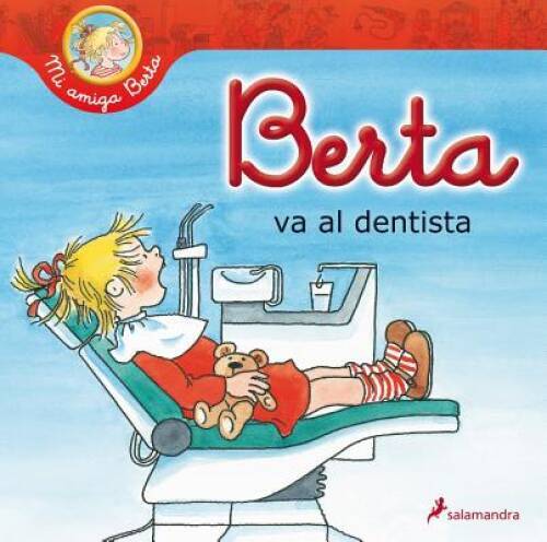 Berta Va Al Dentista (Spanish Edition) (Mi Amiga Berta) - Hardcover ...