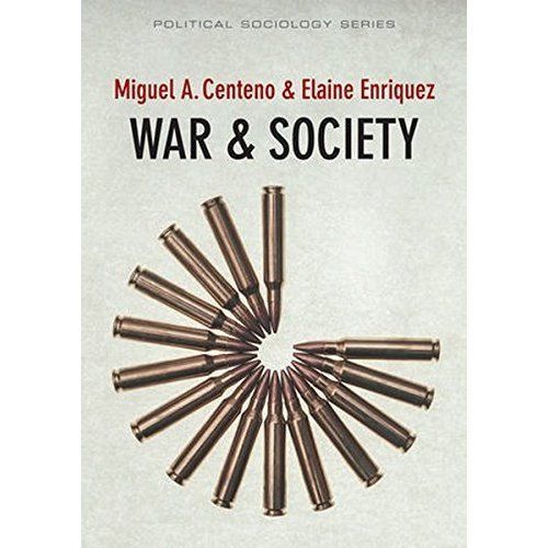 War and Society by Miguel A. Centeno, Elaine Enriquez (Paperback, 2016 ...