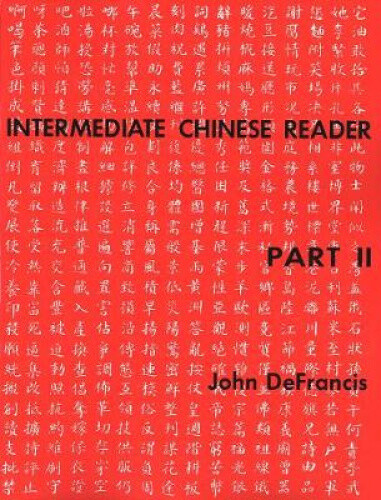 Intermediate Chinese: Pt. 2: Reader (Yale Language S.) by DeFrancis ...