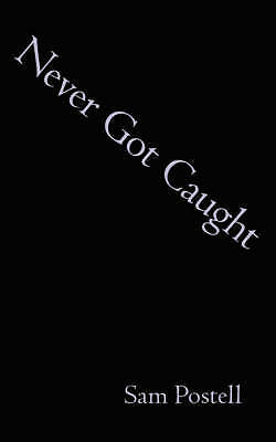 Never Got Caught by Sam Postell (Paperback, 2007) for sale online | eBay
