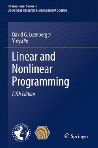 David G. Luenberger Yinyu Ye Linear and Nonlinear Programming (Poche ...