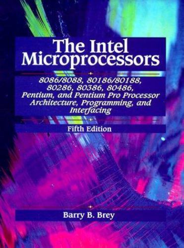 Intel Microprocessors 8086/8088, 80186/80188, 80286, 80386, 80486, Pentium, and Pentium Pro ...