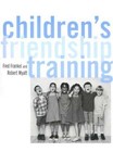 Children's Friendship Training by Fred D Frankel: Used 9781583913086| eBay