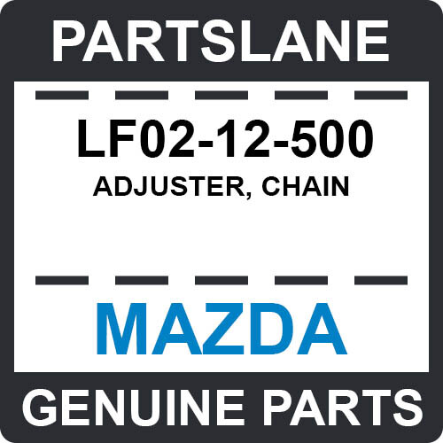LF02-12-500 Mazda OEM Genuine ADJUSTER, CHAIN | eBay