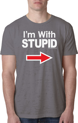 Buy Cool Shirts I'm With Stupid T-shirt White Print Burnout Tee | eBay ...