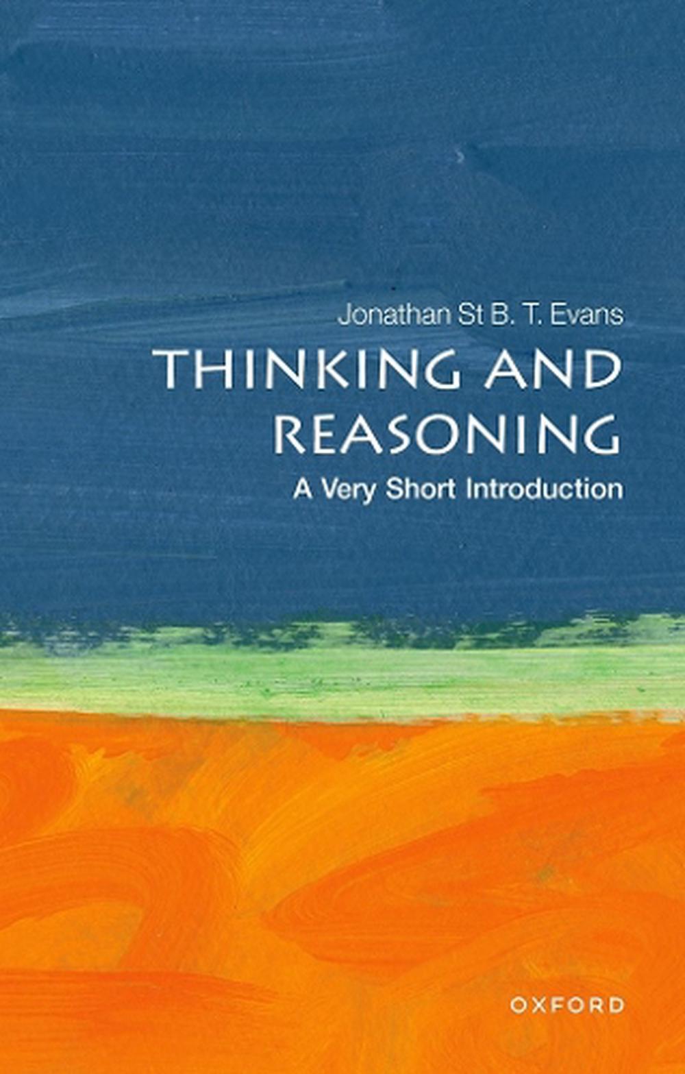 Thinking and Reasoning: A Very Short Introduction by Jonathan B.T ...