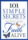 101 Simple Secrets to Keep Your Faith Alive by Stan Toler: Used ...